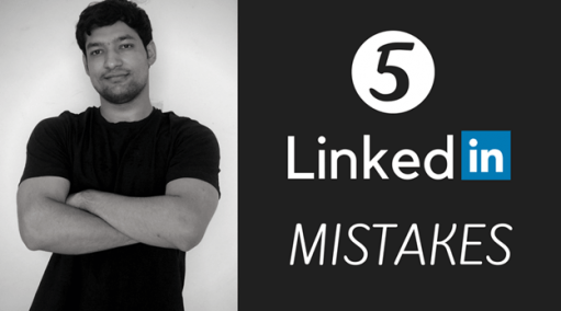 5 LinkedIn Mistakes To Avoid And How To Fix Them