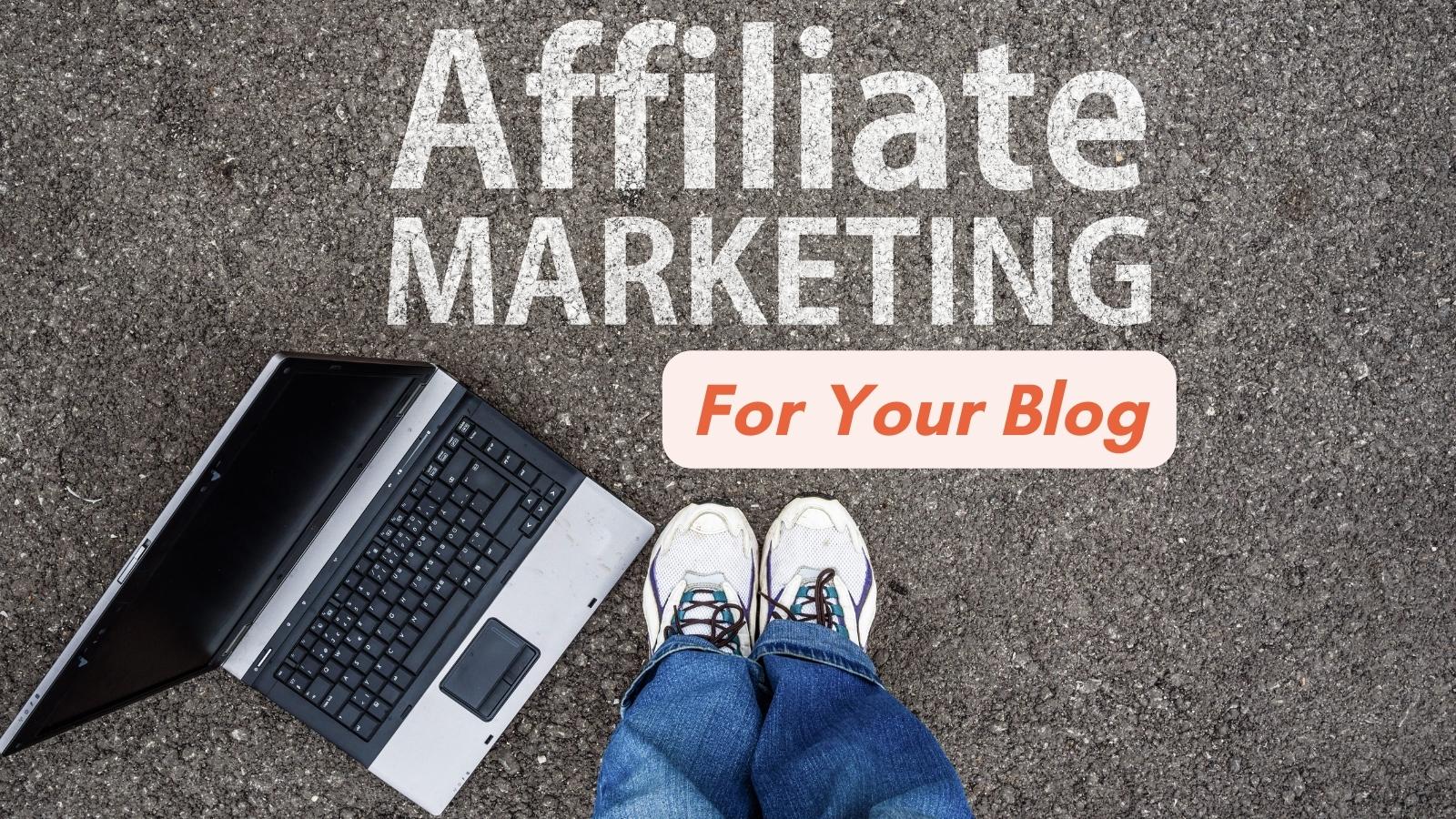 Affiliate Marketing: Promoting An Income Stream for Bloggers