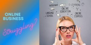 7 Things You Can Do When Your Online Business Is Struggling