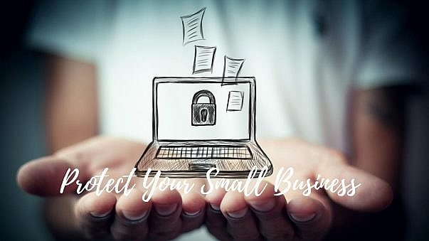 Protect Your Small Business: What You Need to Know