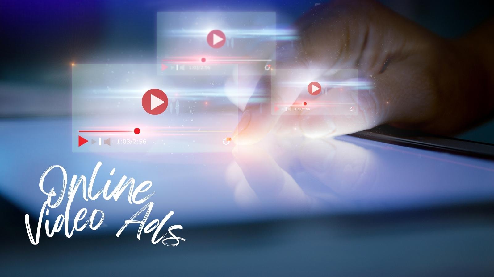 The Power of Online Video Advertising: Reaching Your Audience