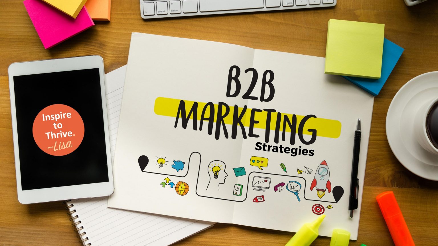 10 B2B Marketing Strategies To Grow Your Business