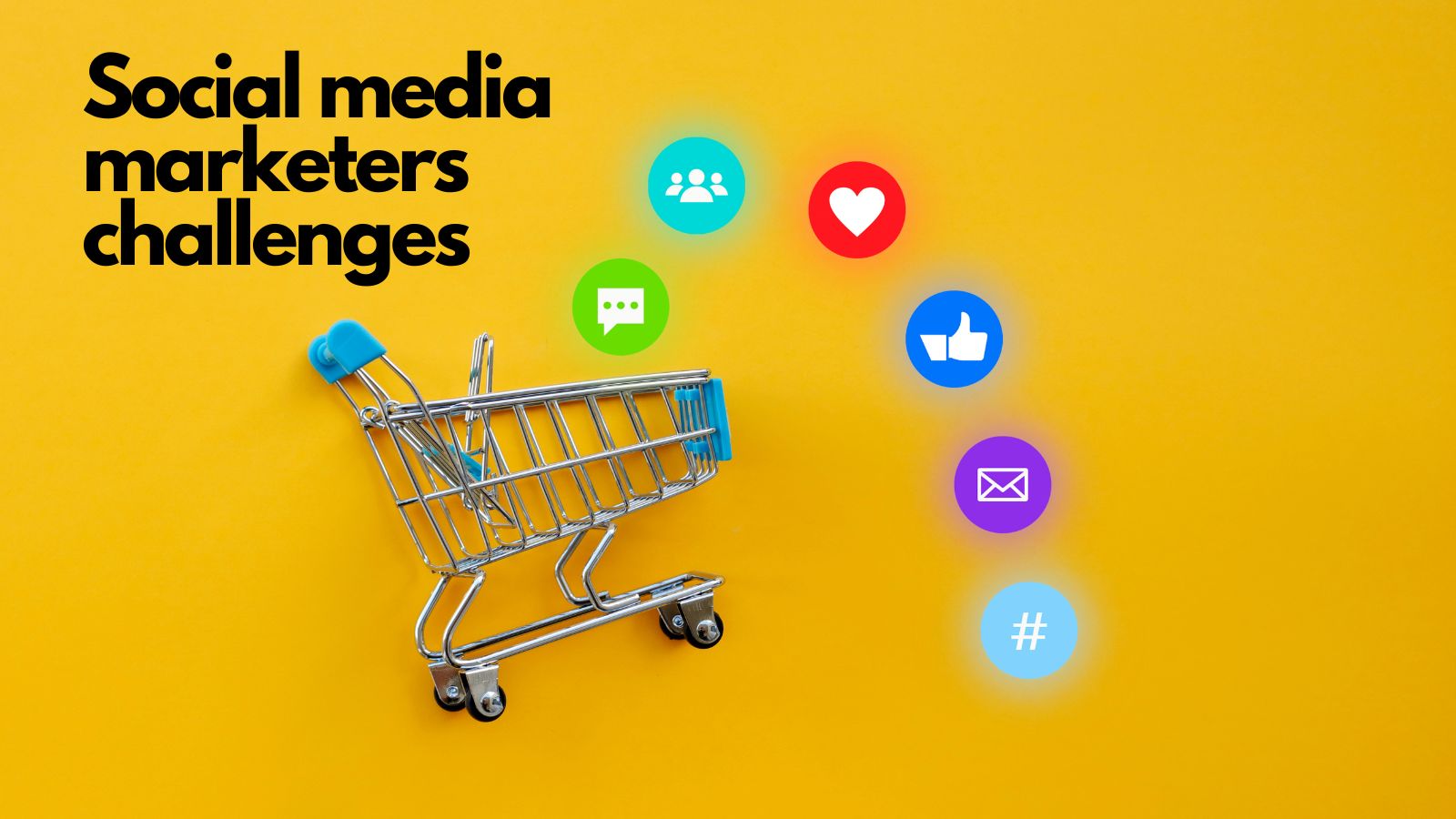 Challenges Facing Social Media Marketers: How to Overcome