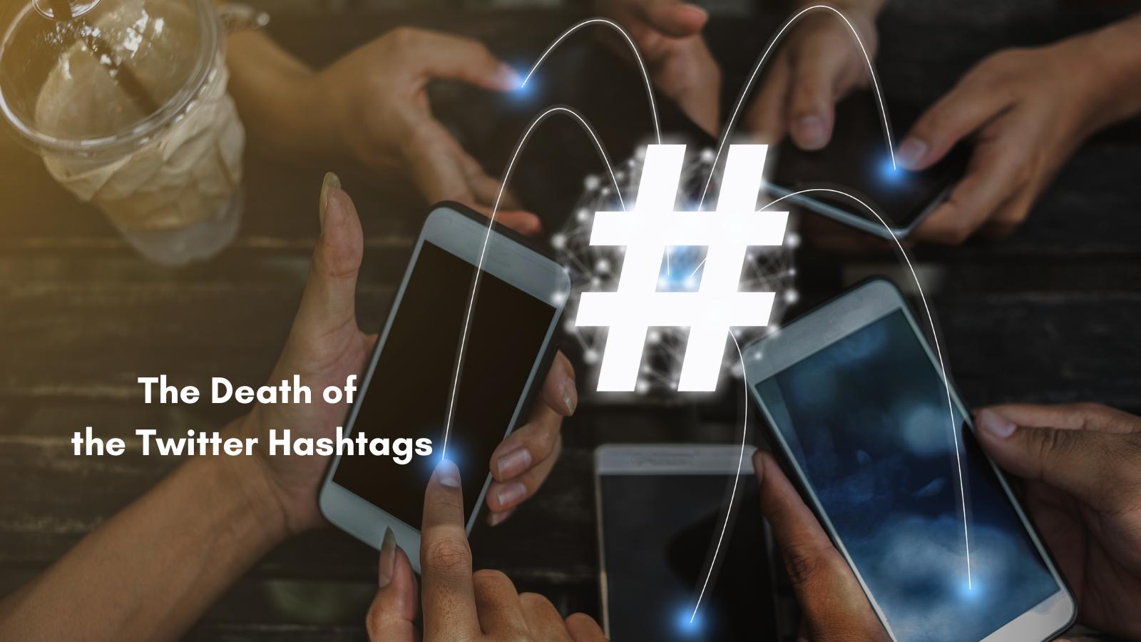 Twitter Hashtags Death on X and What To Do Instead