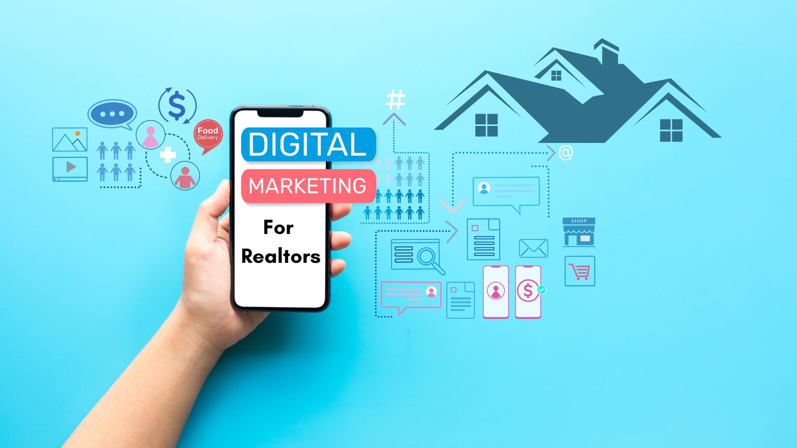 Realtors Digital Marketing Strategies for Greater Success