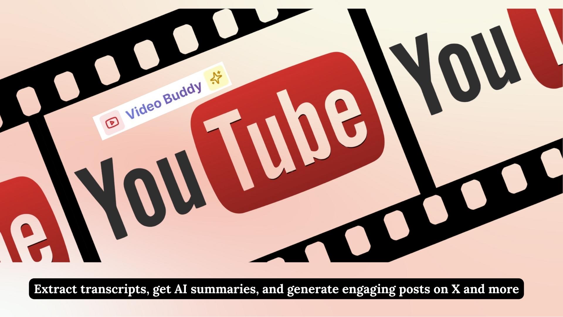 Video Buddy: Transform Your YouTube Content Quickly