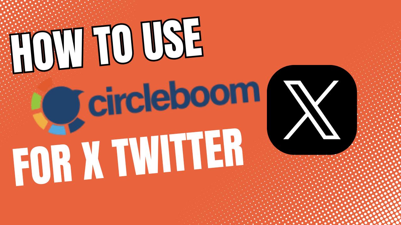 Circleboom: Your Ultimate Twitter Follower Management Tool