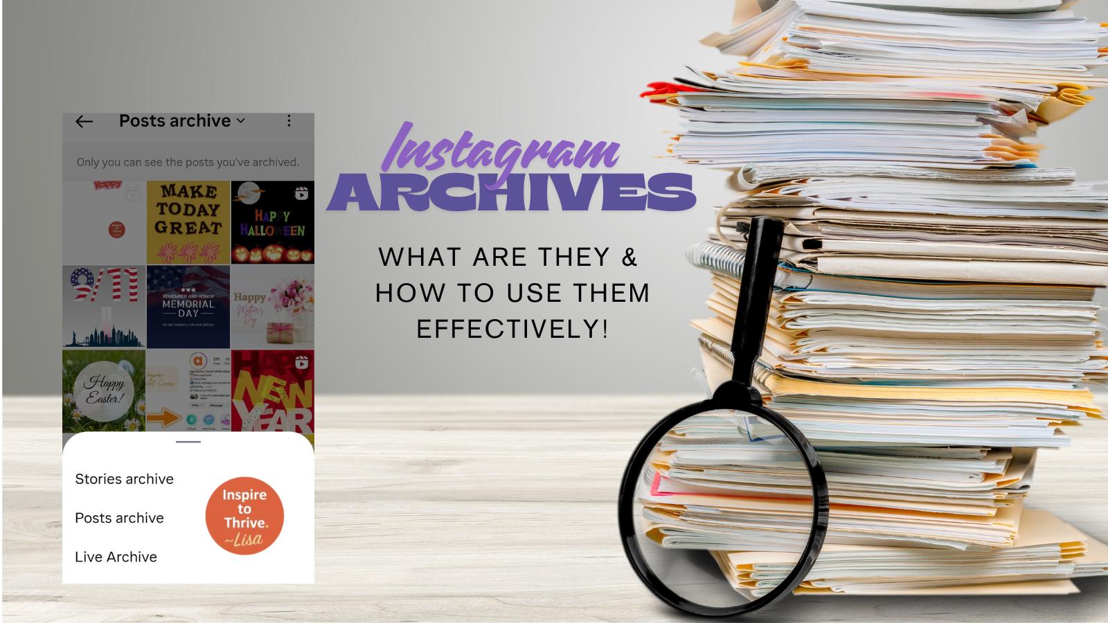 Instagram Archive: Managing Your Content Effectively