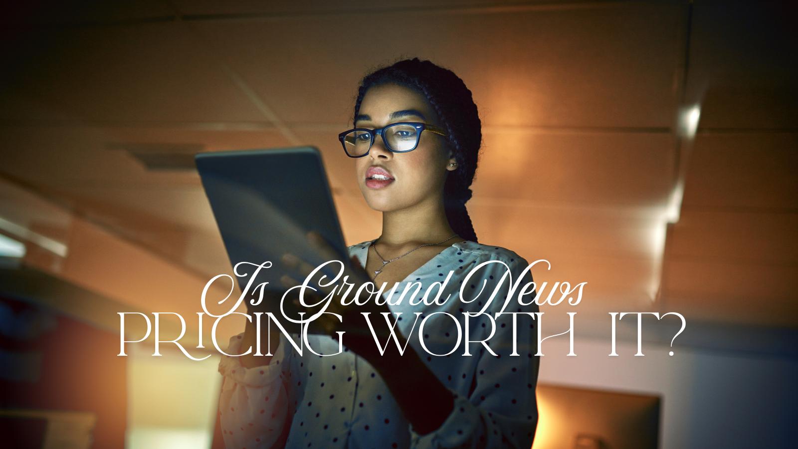 Ground News Pricing Analysis for Marketers