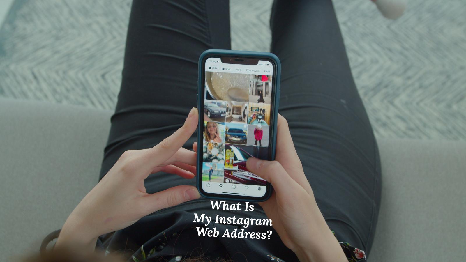 What is My Instagram Web Address and How to Find It
