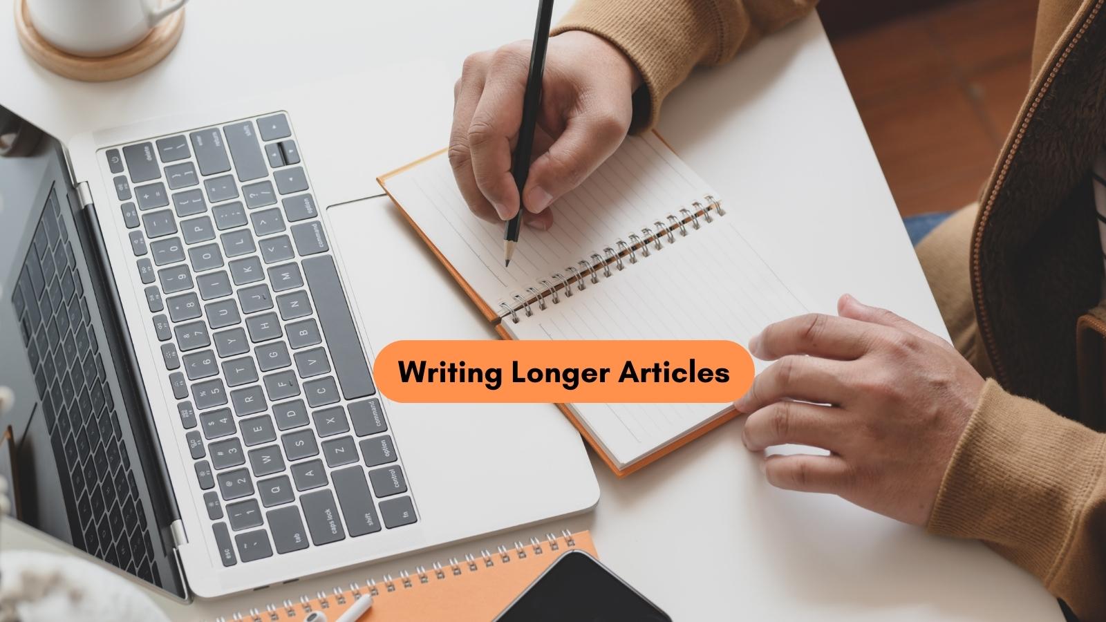Writing Longer Blog Posts: Tips and Tricks